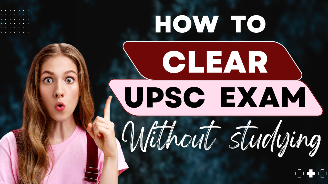 How To Clear UPSC Without Studying - Sarkari Exam Today How To Clear UPSC Without Studying - Sarkari Exam Today